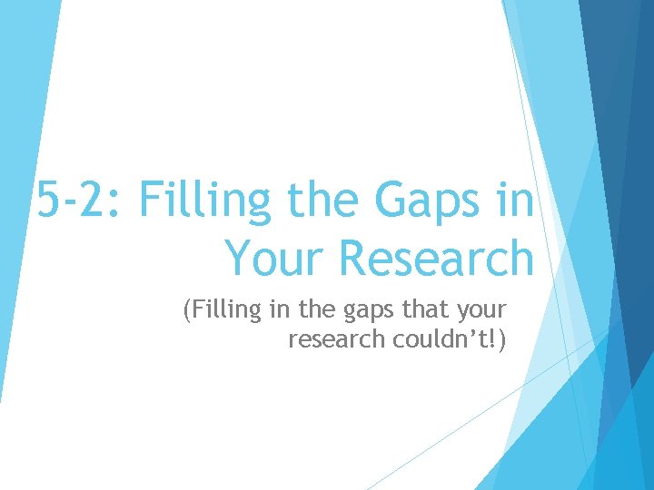 5 2 Filling the Gaps in Your Research
