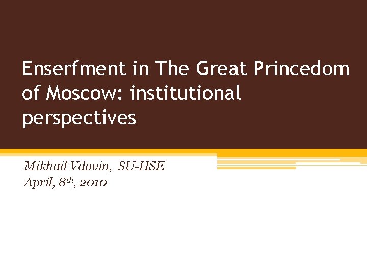 Enserfment in The Great Princedom of Moscow institutional