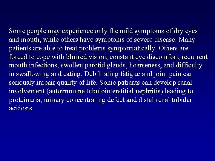 Sjogrens syndrome Sicca syndrome is a systemic autoimmune