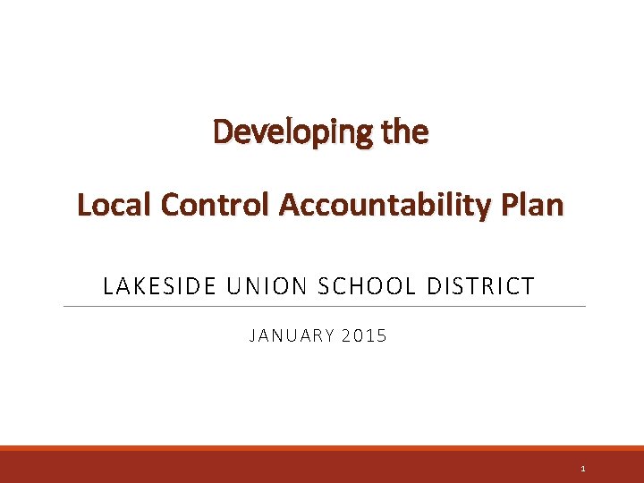 Developing the Local Control Accountability Plan LAKESIDE UNION