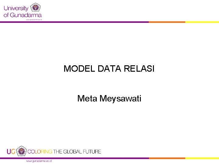 MODEL DATA RELASI Meta Meysawati Model Data Relasi