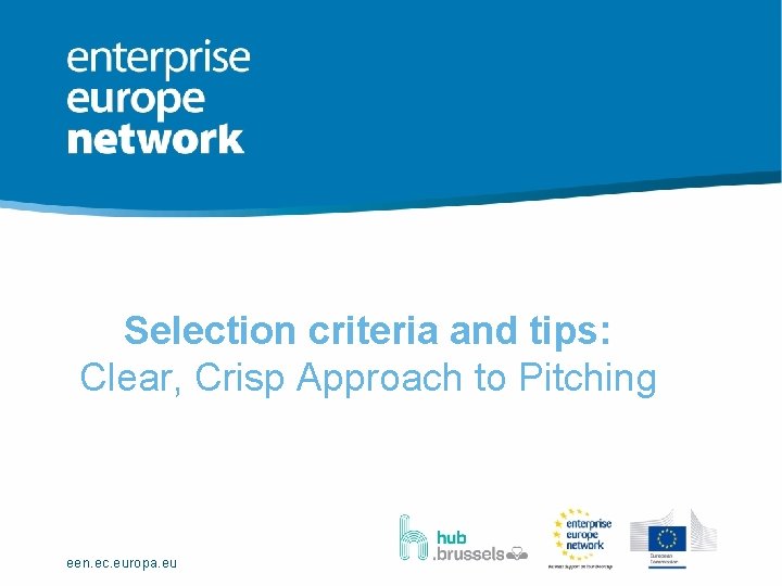 Selection criteria and tips Clear Crisp Approach to
