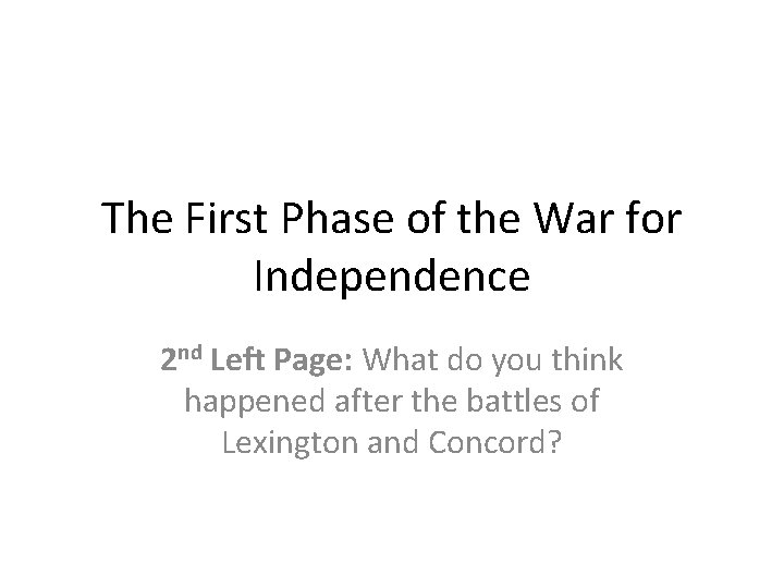 The First Phase of the War for Independence