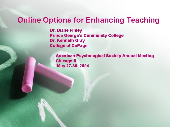 Online Options for Enhancing Teaching Dr Diane Finley
