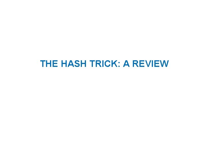 THE HASH TRICK A REVIEW Hash Trick Insights