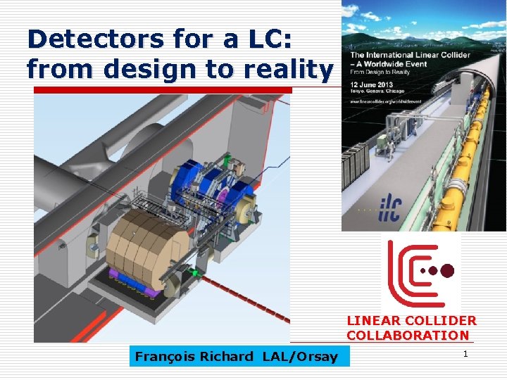 Detectors for a LC from design to reality