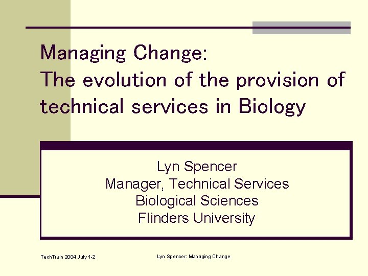 Managing Change The evolution of the provision of