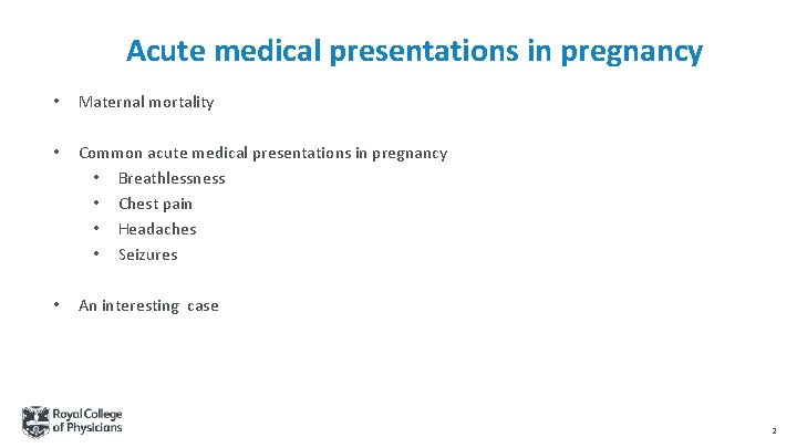 Acute medical presentations in pregnancy Dr Francesca Neuberger
