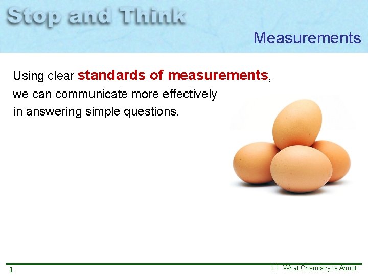 Measurements Using clear standards of measurements we can