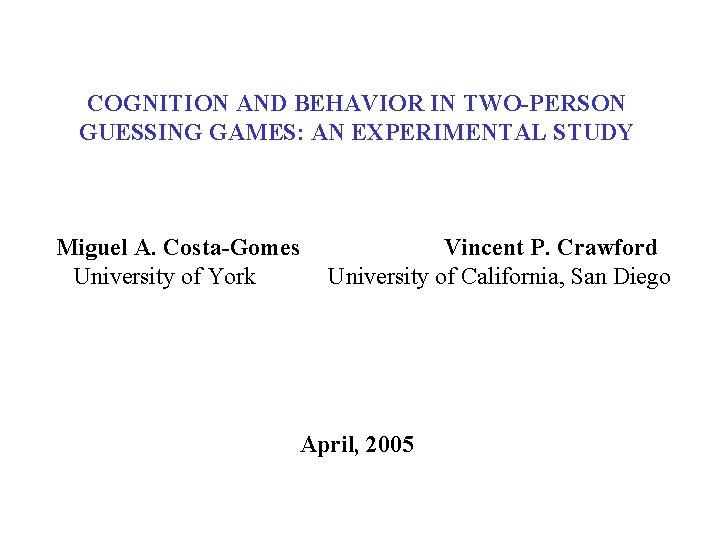 COGNITION AND BEHAVIOR IN TWOPERSON GUESSING GAMES AN