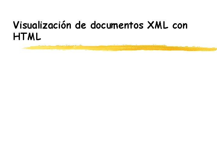 Visualizacin de documentos XML con HTML la etiqueta