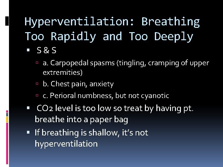 RESPIRATORY Eupnea normal quiet breathing Apnea cessation of