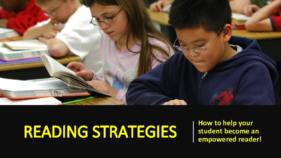 READING STRATEGIES How to help your student become