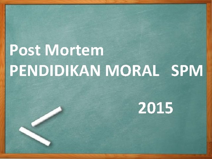 Post Mortem PENDIDIKAN MORAL SPM 2015 A Analisa