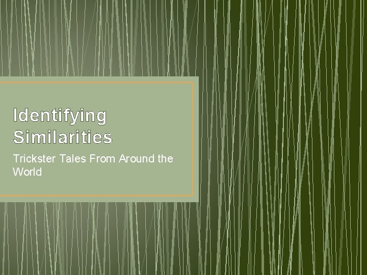 Identifying Similarities Trickster Tales From Around the World