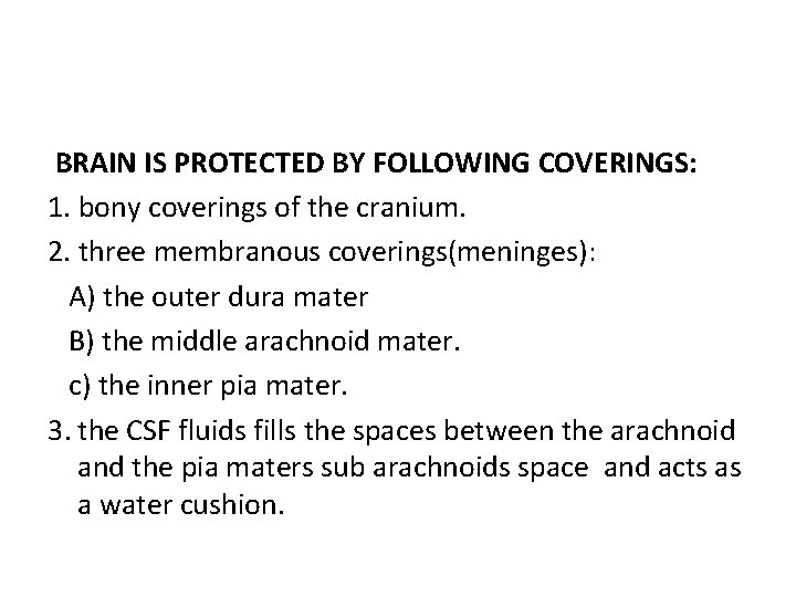 MENINGES OF THE BRAIN BRAIN IS PROTECTED BY