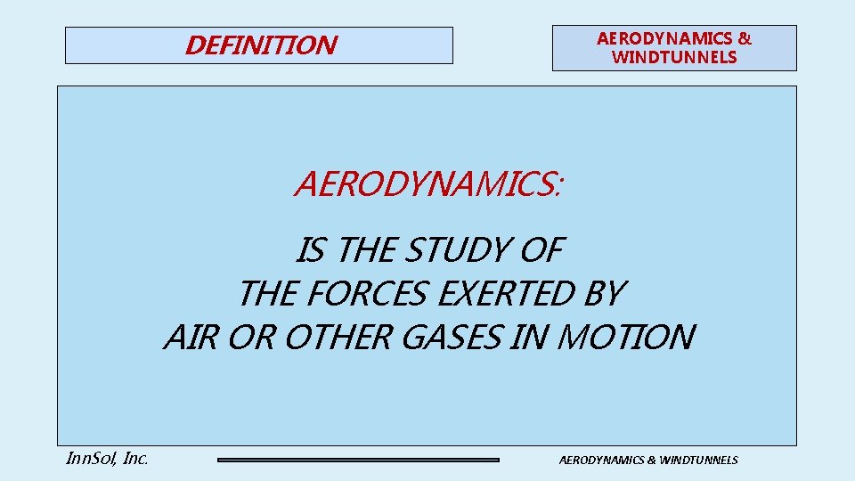 AERODYNAMICS AND WINDTUNNELS DEFINITION AERODYNAMICS WINDTUNNELS ...