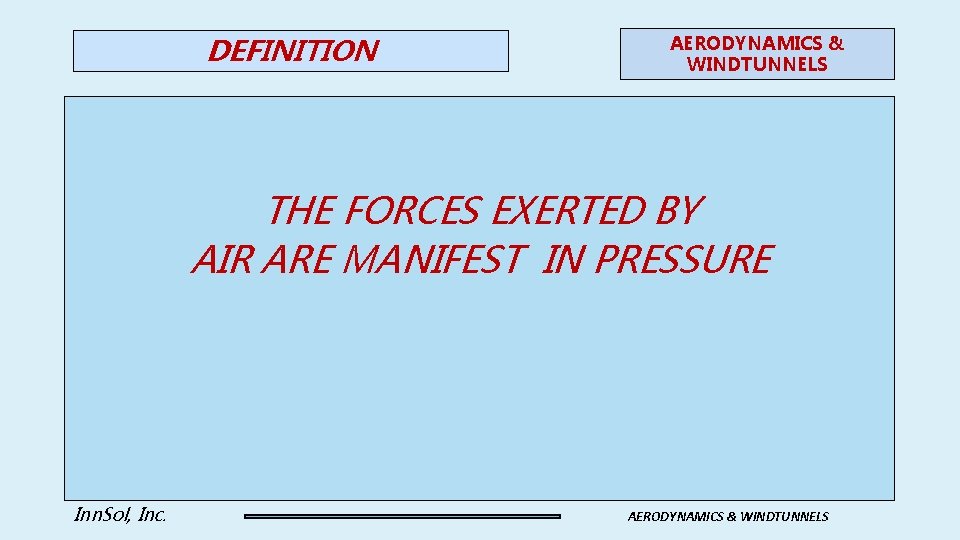 AERODYNAMICS AND WINDTUNNELS DEFINITION AERODYNAMICS WINDTUNNELS ...