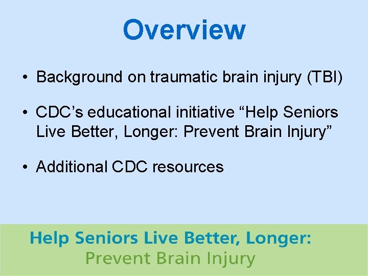 Overview Background on traumatic brain injury TBI CDCs