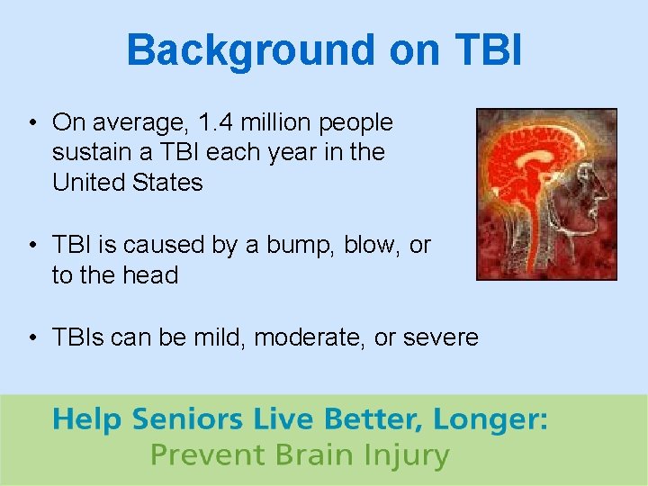 Overview Background on traumatic brain injury TBI CDCs