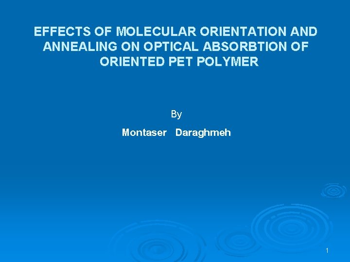 EFFECTS OF MOLECULAR ORIENTATION AND ANNEALING ON OPTICAL