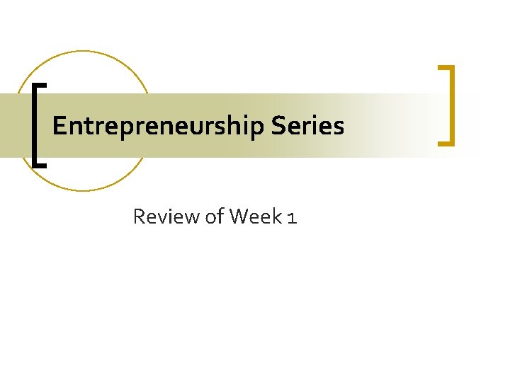 Entrepreneurship Series Review of Week 1 Many Types