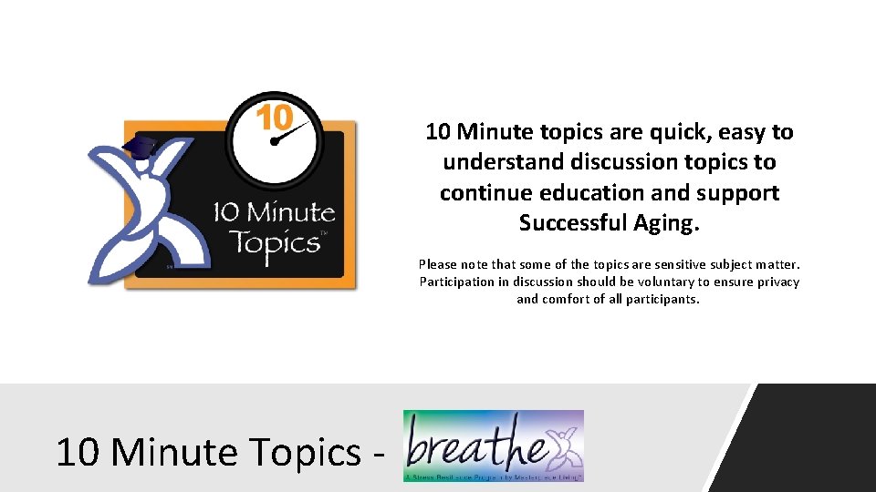 10 Minute topics are quick easy to understand