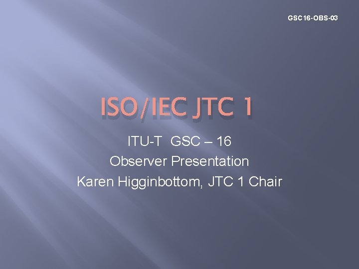 GSC 16 OBS03 ISOIEC JTC 1 ITUT GSC