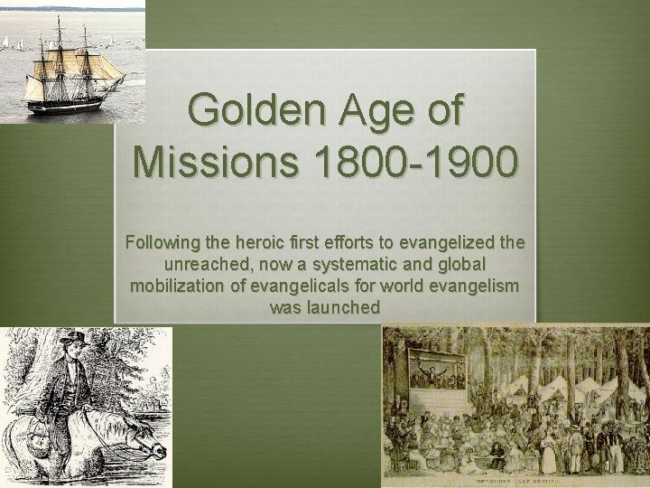 Golden Age of Missions 1800 1900 Following the