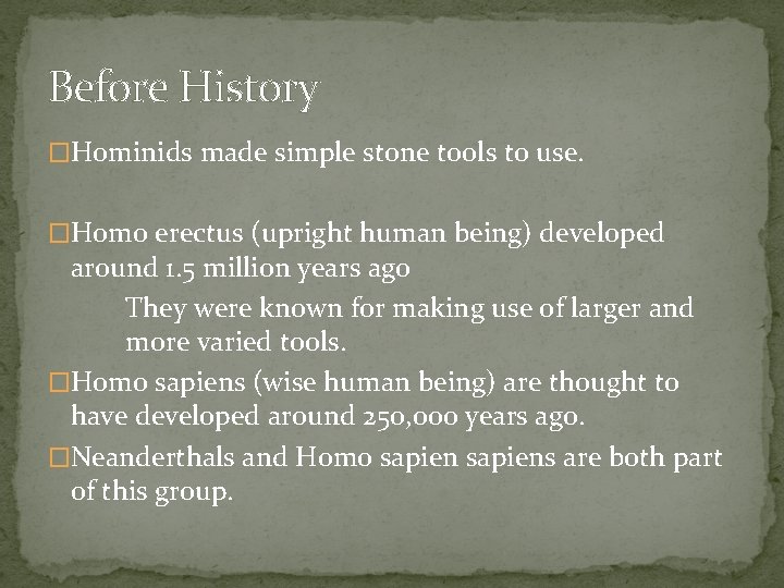 PreHistory A look back at the earliest of