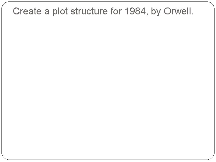 Literature Bootcamp 101 Learning Objective Students will develop