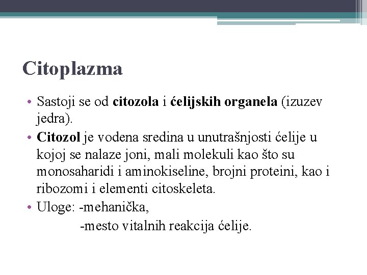 ELIJSKE ORGANELE Citoplazma Sastoji se od citozola i