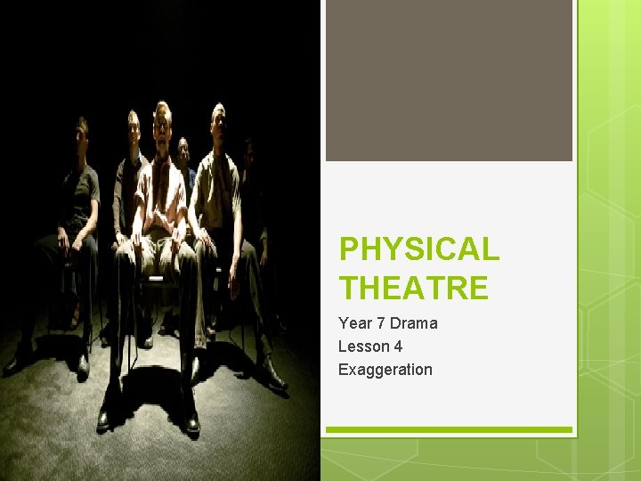 PHYSICAL THEATRE Year 7 Drama Lesson 4 Exaggeration