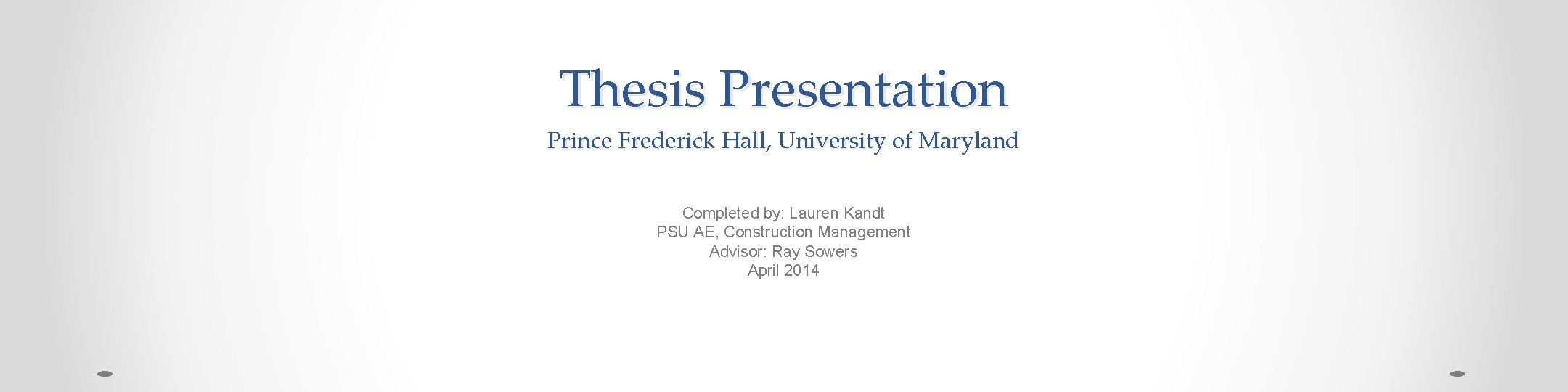 Thesis Presentation Prince Frederick Hall University of Maryland