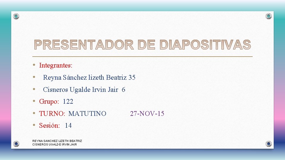 Integrantes Reyna Snchez lizeth Beatriz 35 Cisneros Ugalde