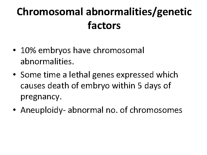 Causes of Embryonic mortality Highly complicated process Embryo