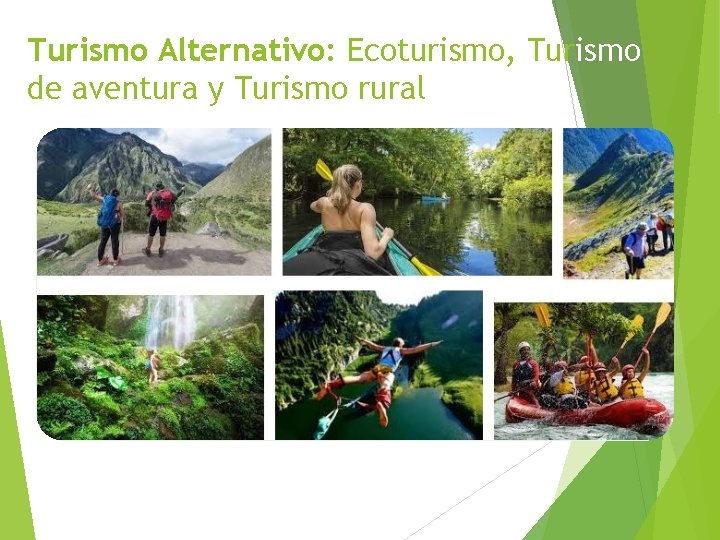 Turismo Alternativo Ecoturismo Turismo de aventura y Turismo