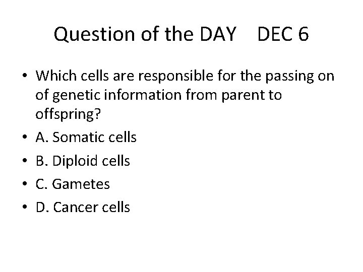 Question of the DAY DEC 6 Which cells