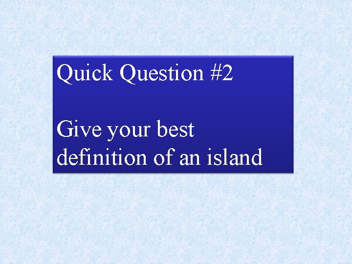 Islands Introduction Islands are unique because they are
