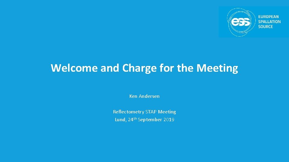 Welcome and Charge for the Meeting Ken Andersen
