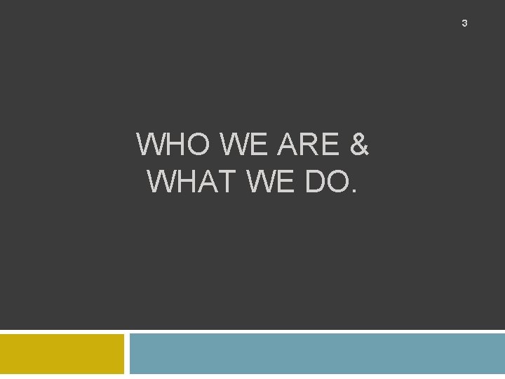 1 HOW WE USE IT AND WHO BENEFITS