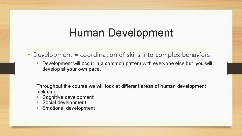 Human Development Development coordination of skills into complex