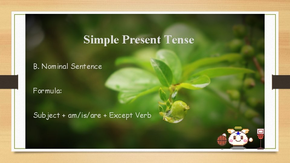 Grammar Simple Present Tense Created by Fauzan Syabanianto