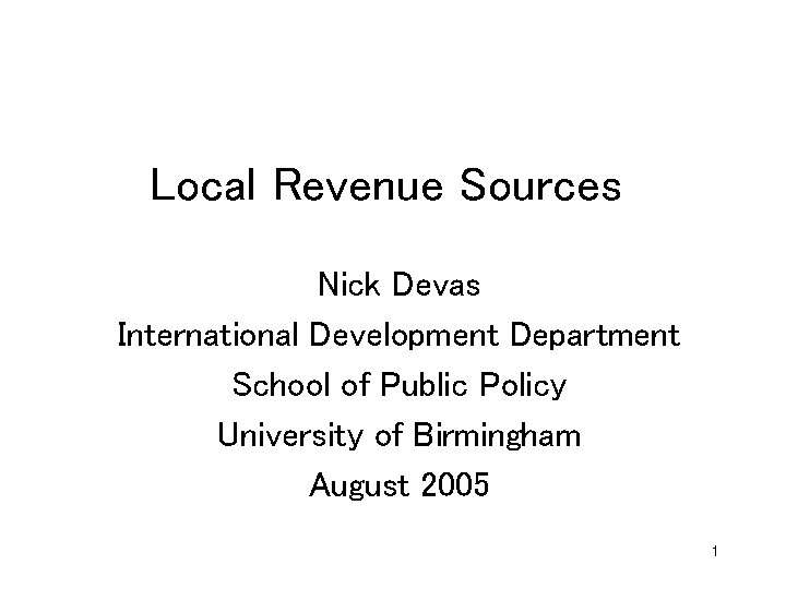 Local Revenue Sources Nick Devas International Development Department