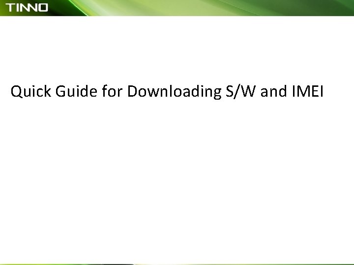 Quick Guide for Downloading SW and IMEI Tool