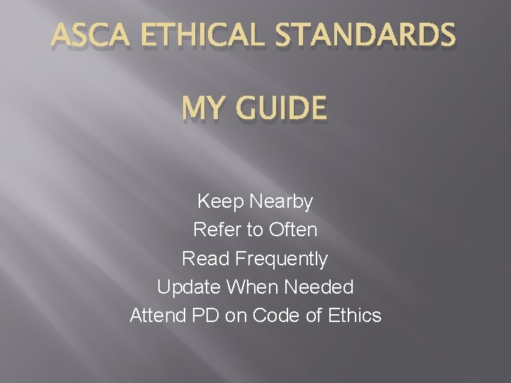 COMMUNICATION AND ASCA ETHICAL STANDARDS FOR SCHOOL COUNSELORS