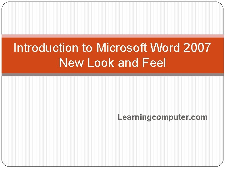 Introduction to Microsoft Word 2007 New Look and