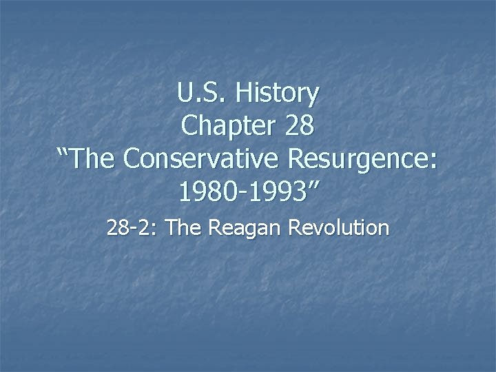 U S History Chapter 28 The Conservative Resurgence