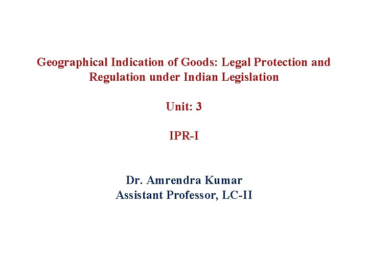 Geographical Indication of Goods Legal Protection and Regulation