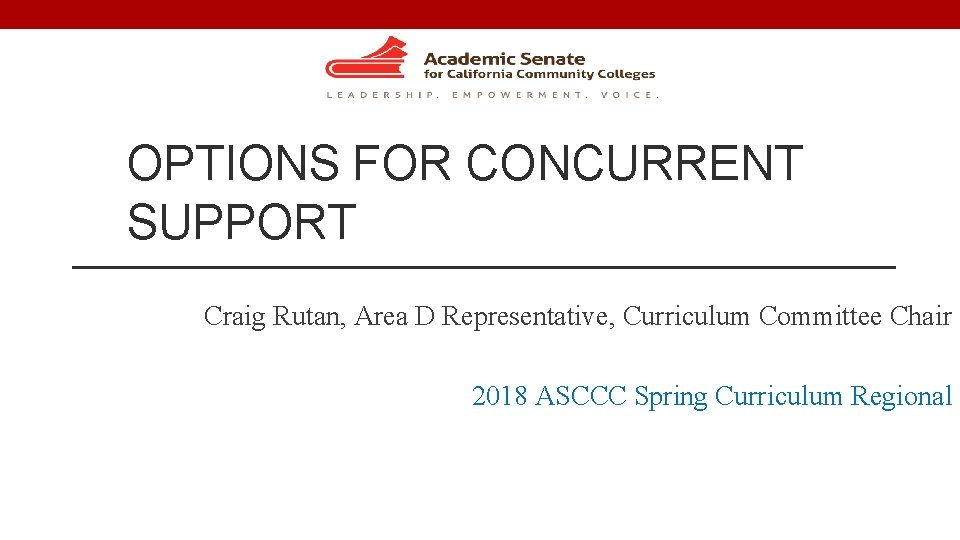 OPTIONS FOR CONCURRENT SUPPORT Craig Rutan Area D